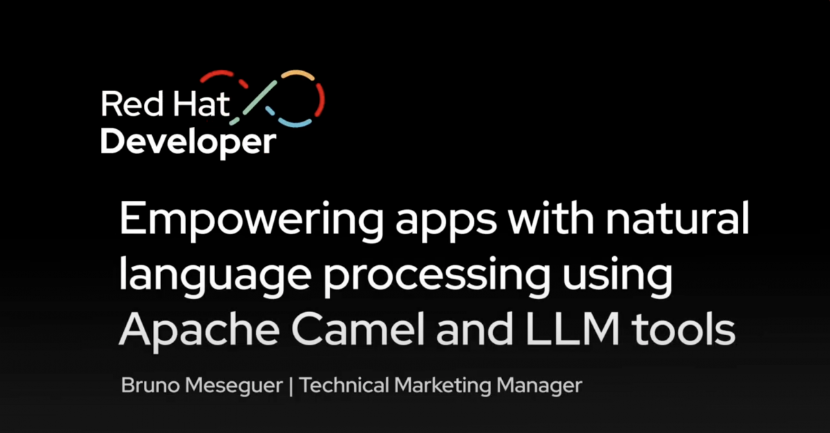Empowering apps with natural language processing using Apache Camel and LLM tools | Red Hat ...